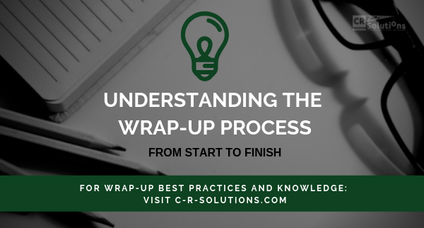 Wrap-Up Process - CR Solutions